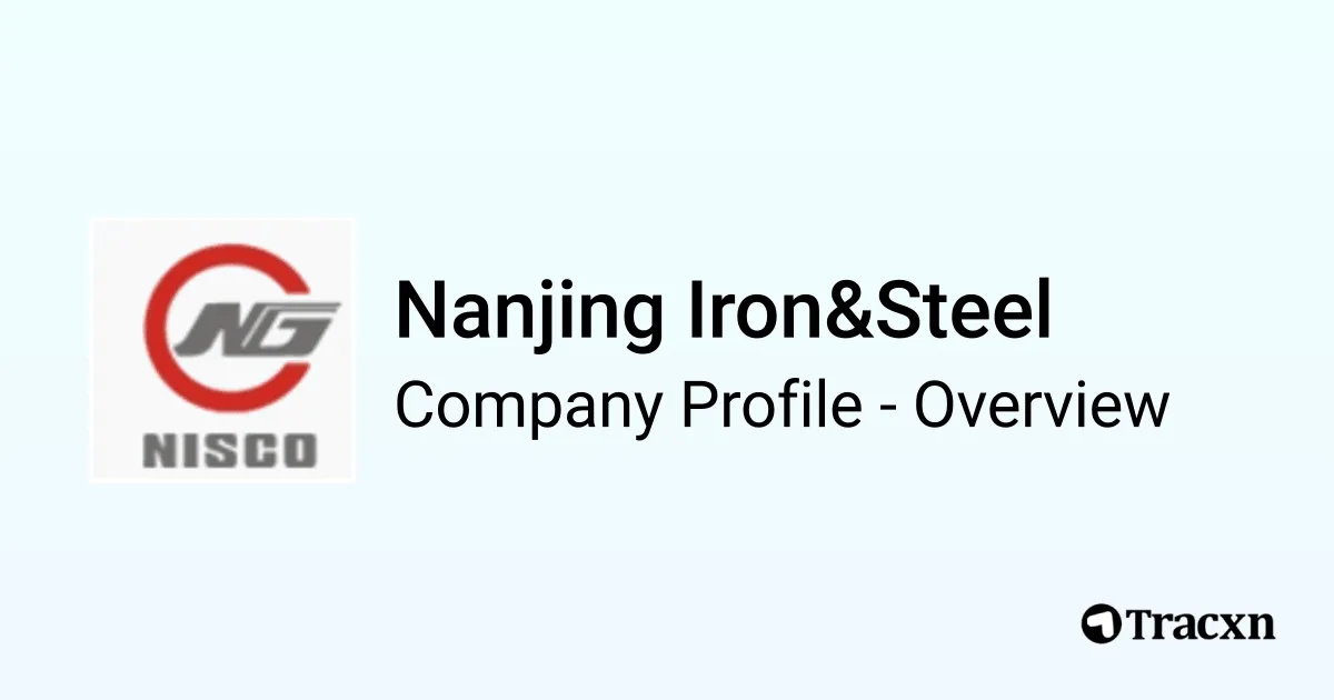 Nanjing Iron&Steel - 2025 Company Profile - Tracxn