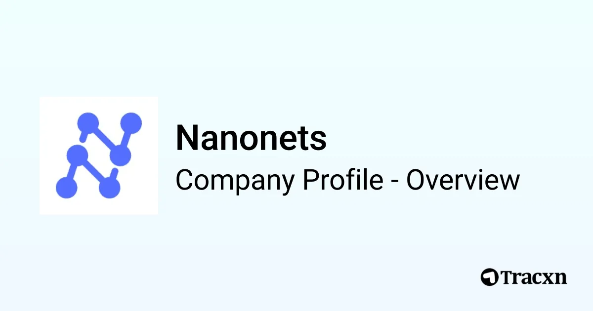 Nanonets - 2025 Company Profile, Team, Funding & Competitors - Tracxn