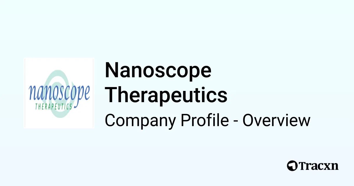 Nanoscope Therapeutics - 2026 Company Profile, Team, Funding ...