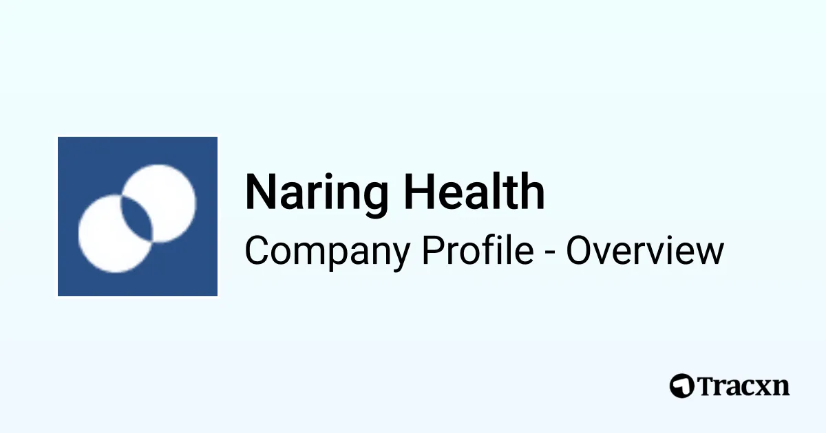 Naring Health - 2025 Company Profile & Competitors - Tracxn
