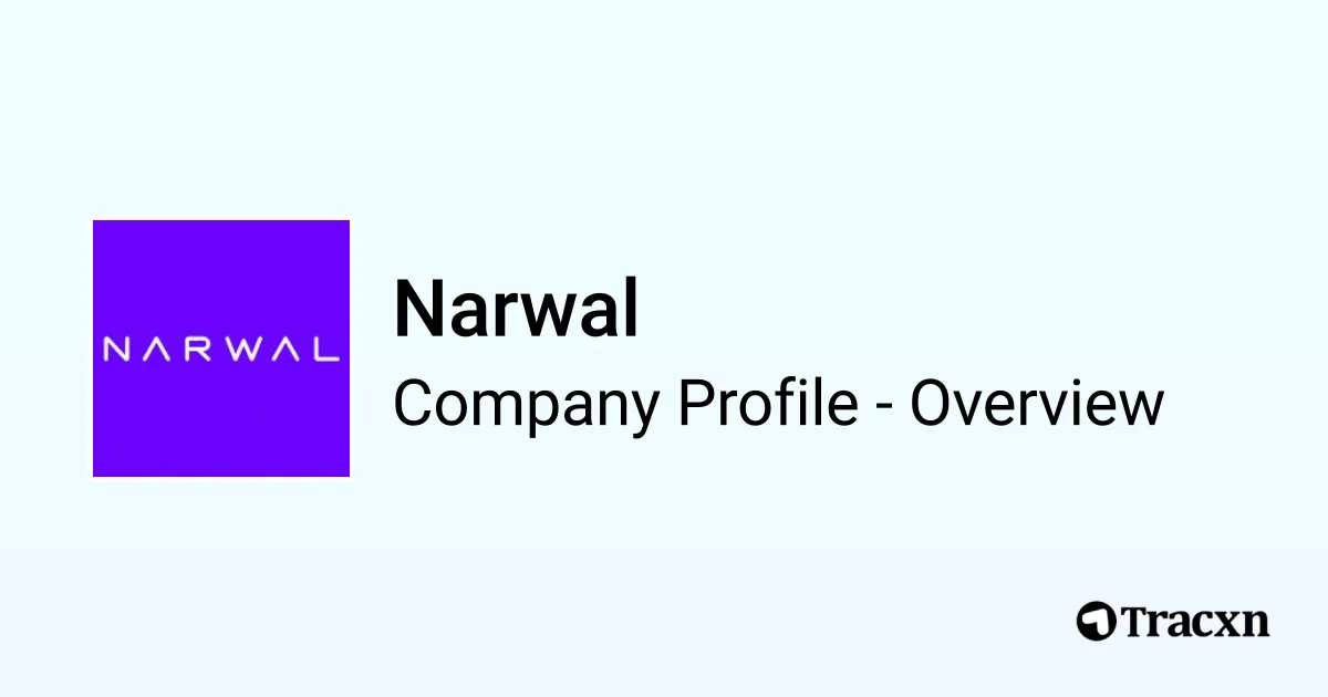 Narwal - 2025 Company Profile, Team, Funding & Competitors - Tracxn