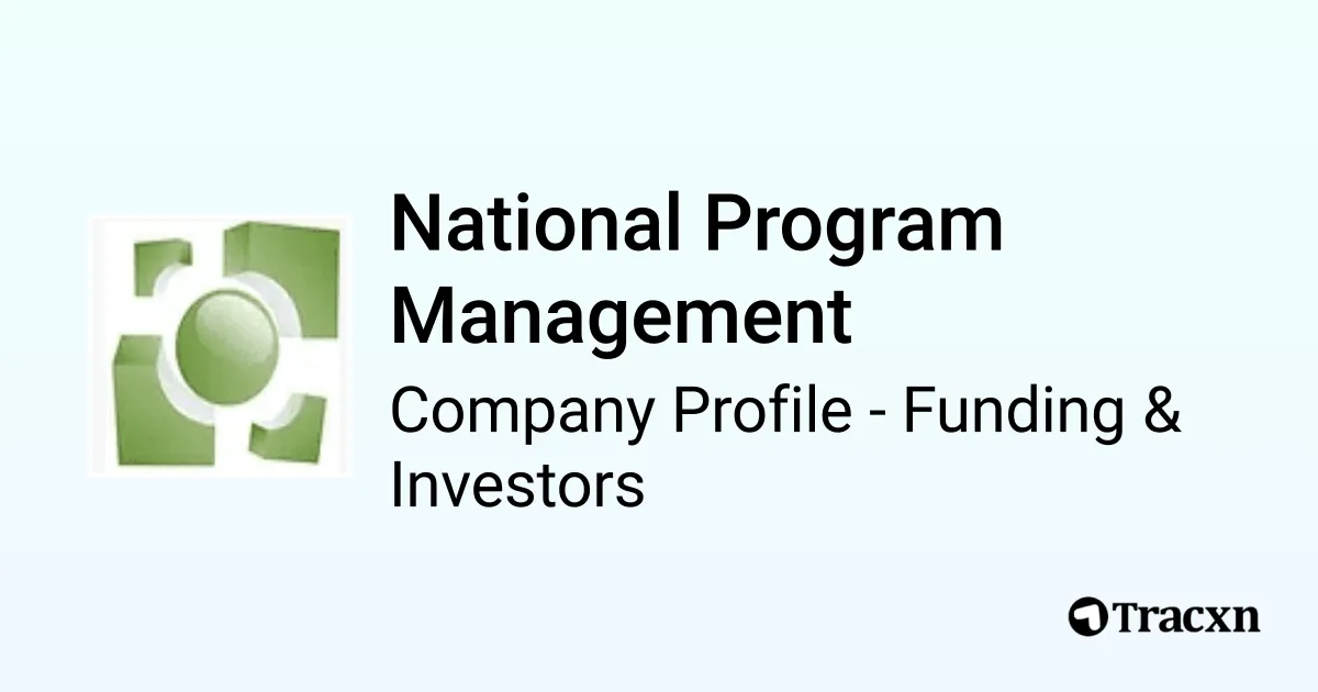 National Program Management - 2025 Funding Rounds & List of Investors - Tracxn