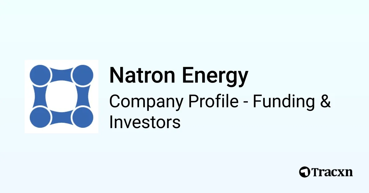 Natron Energy - 2026 Funding Rounds & List of Investors - Tracxn
