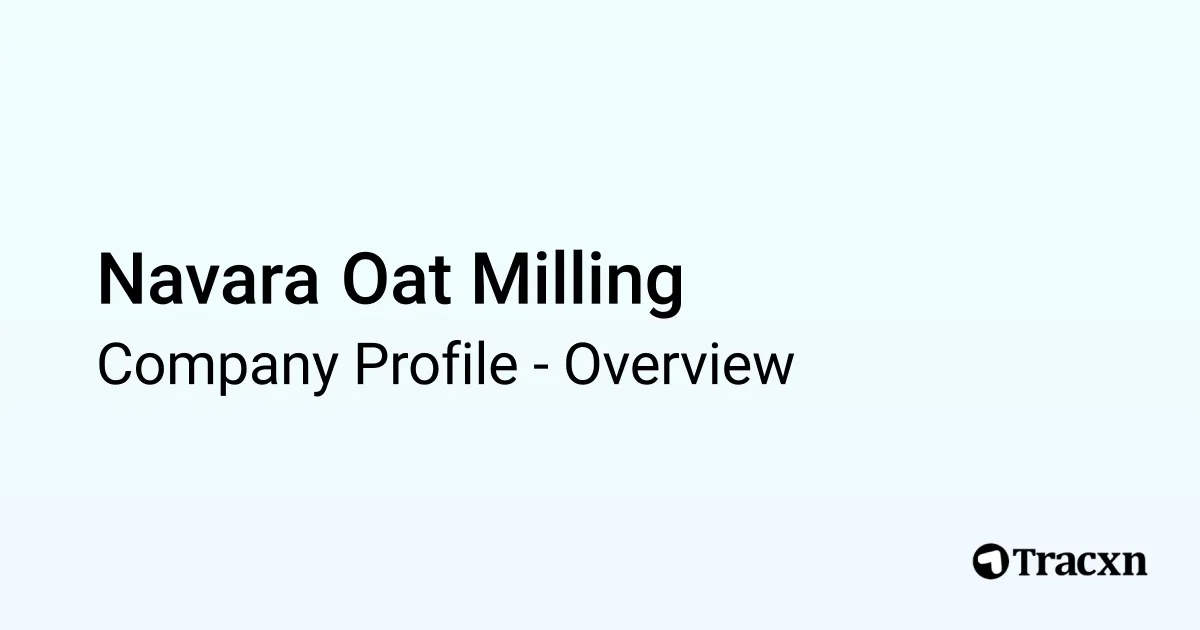 Navara Oat Milling - 2026 Company Profile, Funding & Competitors - Tracxn