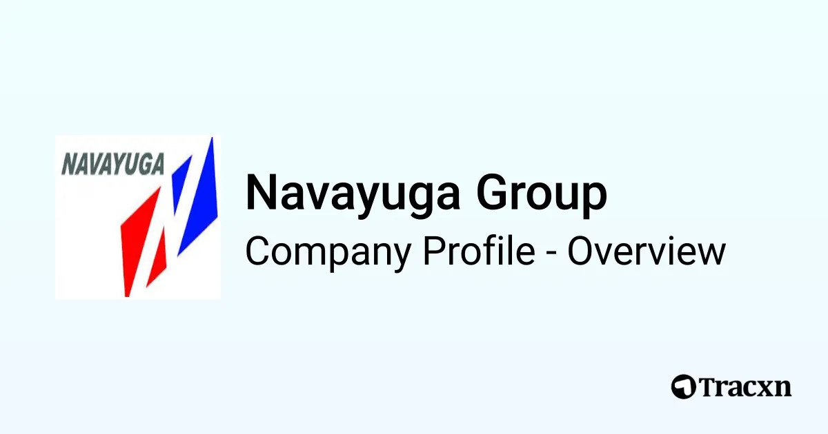 Navayuga Group - 2025 Company Profile, Team & Competitors - Tracxn