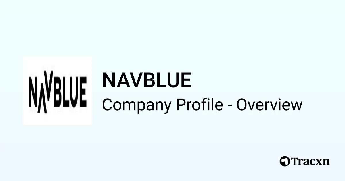 NAVBLUE - 2025 Company Profile, Team, Funding & Competitors - Tracxn