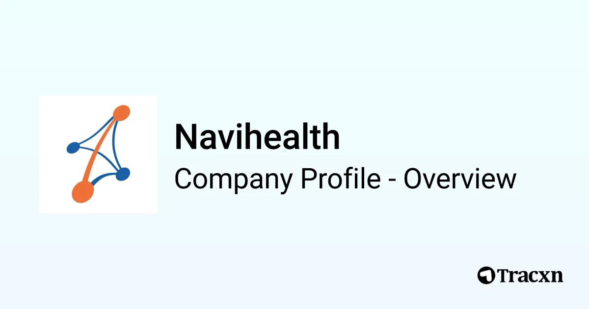 Navihealth - 2026 Company Profile, Team, Funding & Competitors - Tracxn