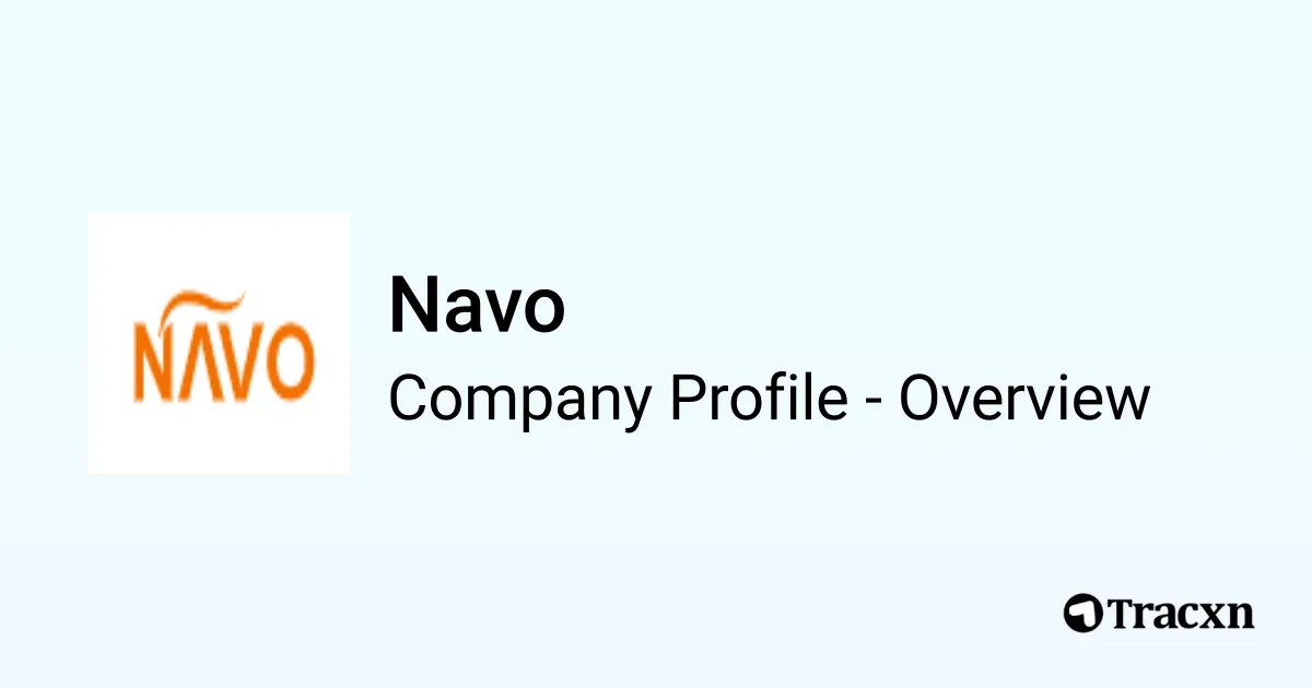 Navo - 2025 Company Profile, Funding & Financials - Tracxn