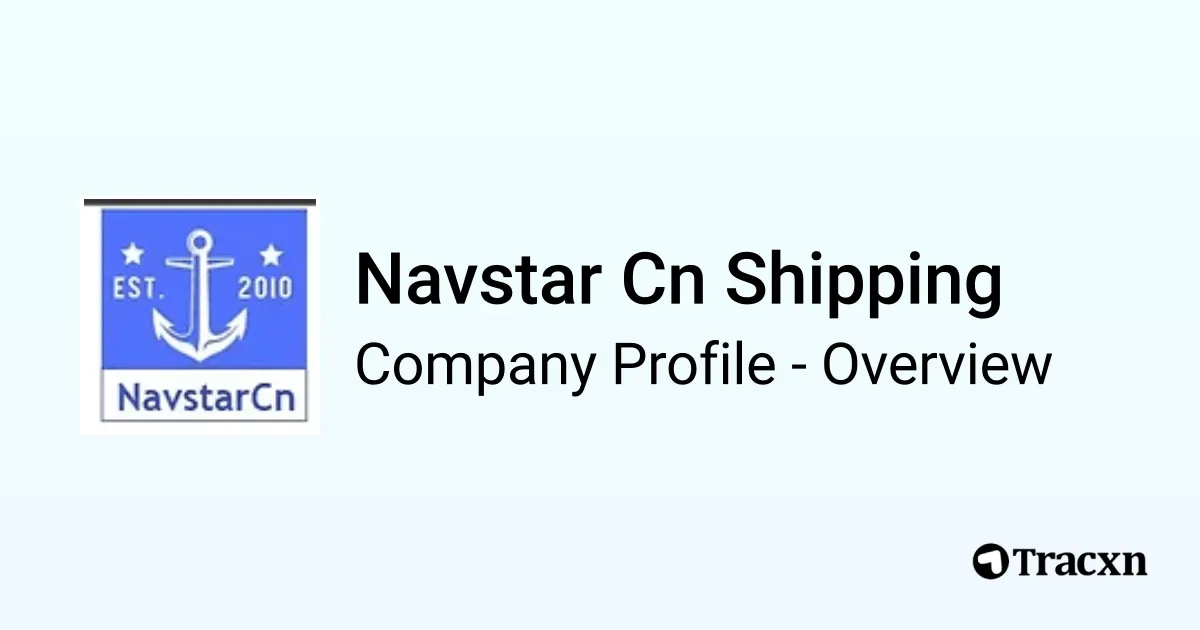 Navstar Cn Shipping - 2025 Company Profile & Competitors - Tracxn