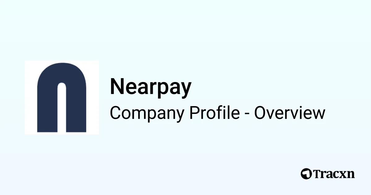 Nearpay - 2025 Company Profile, Team, Funding & Competitors - Tracxn