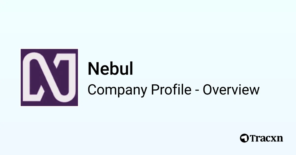 Nebul - 2025 Company Profile, Team, Funding & Competitors - Tracxn