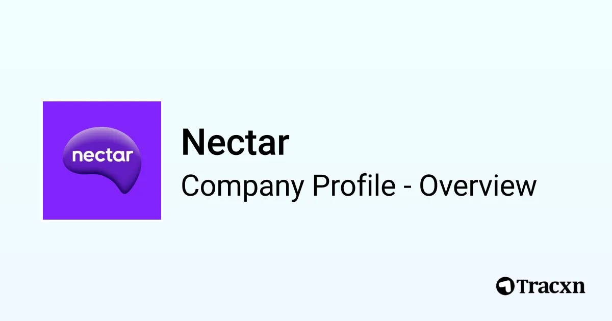 Nectar - 2025 Company Profile, Team, Funding, Competitors & Financials - Tracxn
