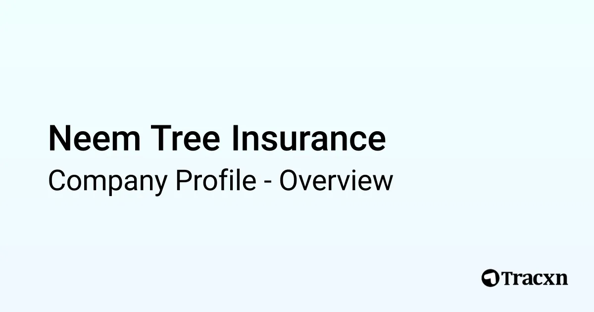 Neem Tree Insurance - 2025 Company Profile, Team & Financials - Tracxn