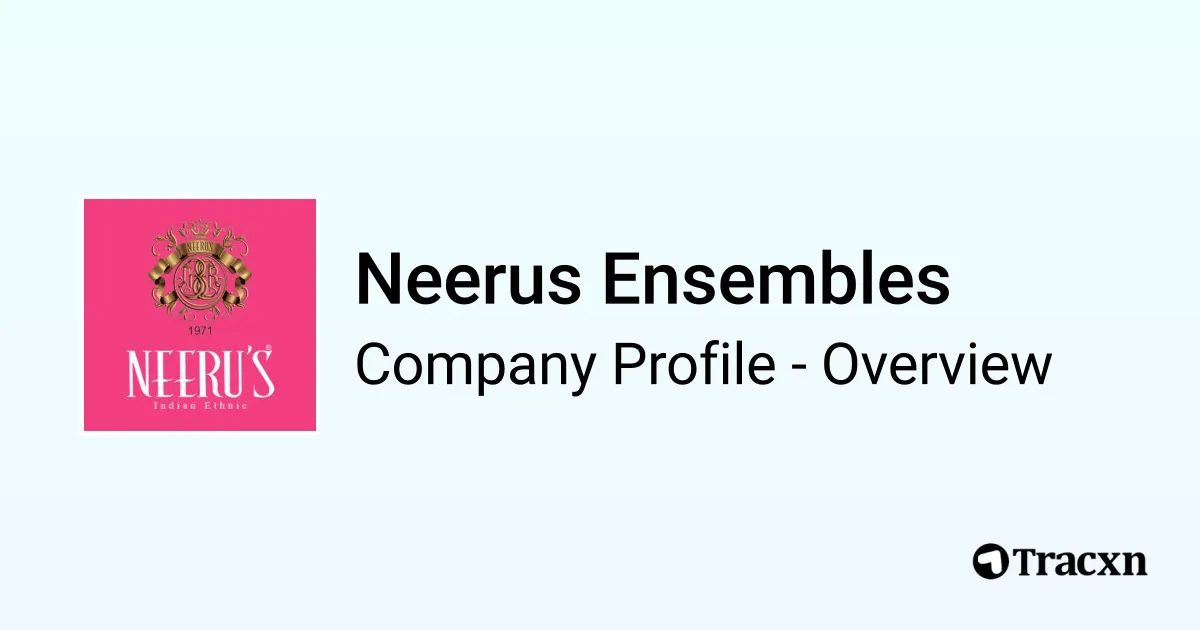 Neerus Ensembles - 2025 Company Profile, Team & Competitors - Tracxn