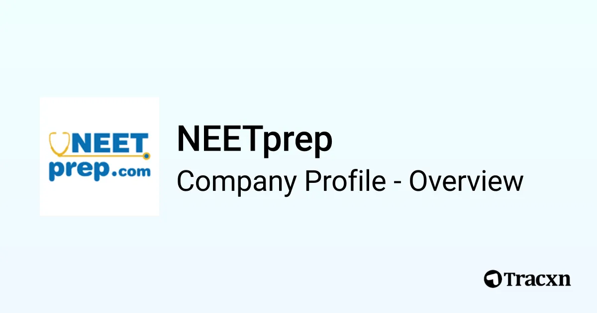 NEETprep - 2025 Company Profile, Team, Funding, Competitors ...