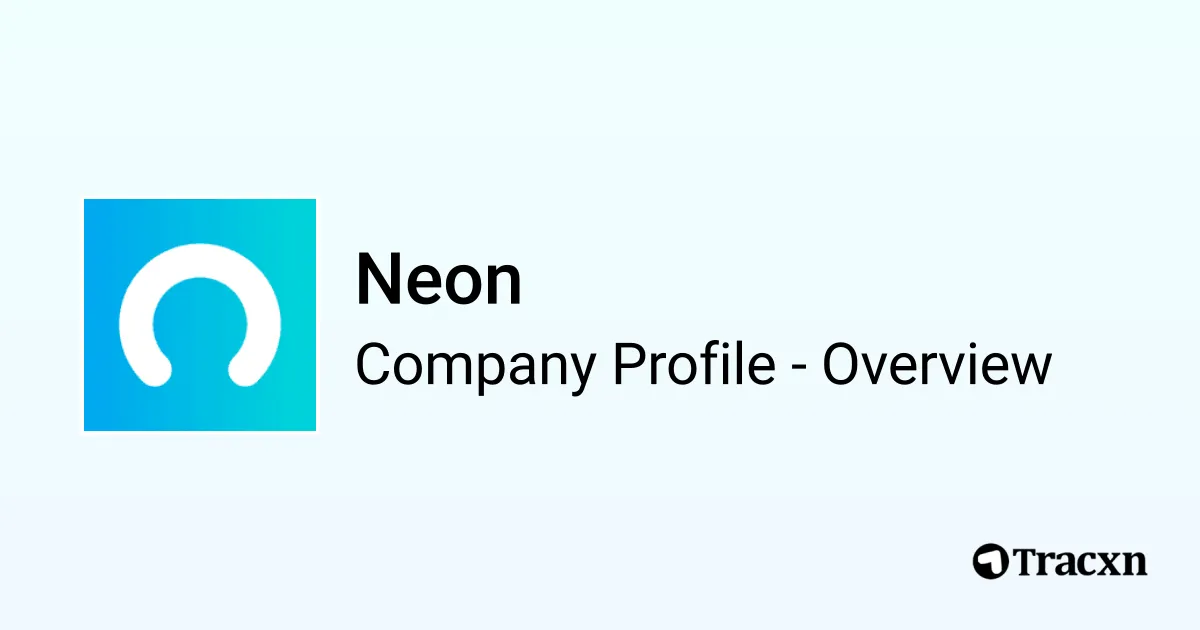 Neon - 2025 Company Profile, Team, Funding & Competitors - Tracxn