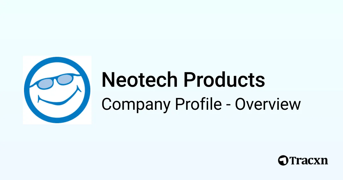 Neotech Products - 2026 Company Profile & Competitors - Tracxn