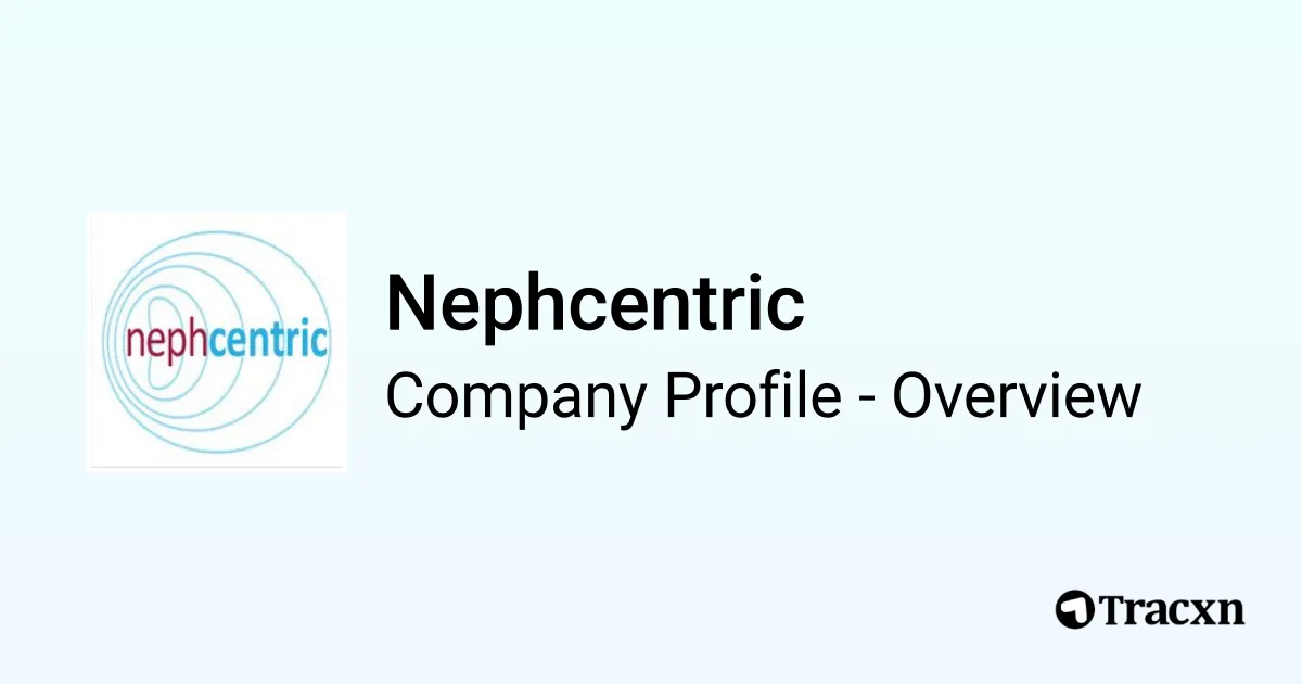 Nephcentric - 2025 Company Profile, Team & Competitors - Tracxn
