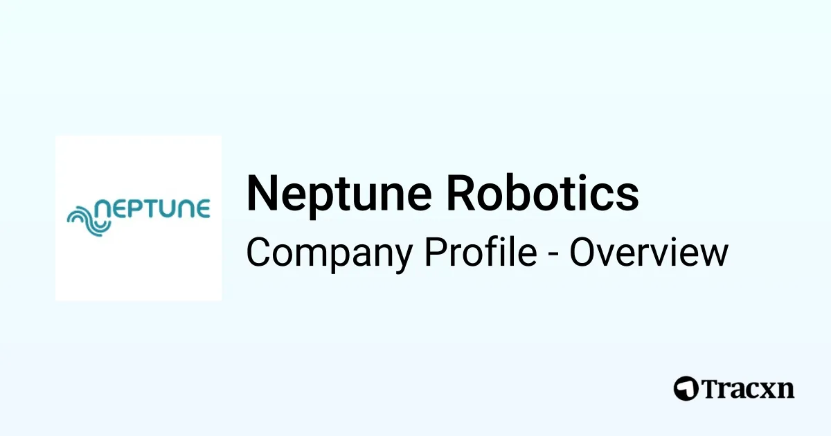 Neptune Robotics - 2026 Company Profile, Team, Funding & Competitors ...