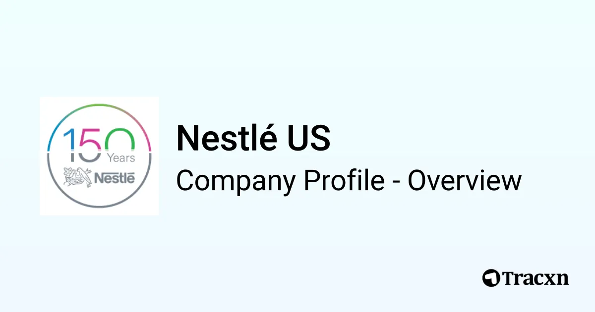 Nestlé US - 2026 Company Profile, Team & Competitors - Tracxn