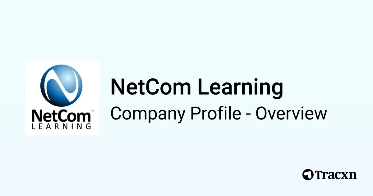 NetCom Learning - 2025 Company Profile, Team, Funding & Competitors - Tracxn