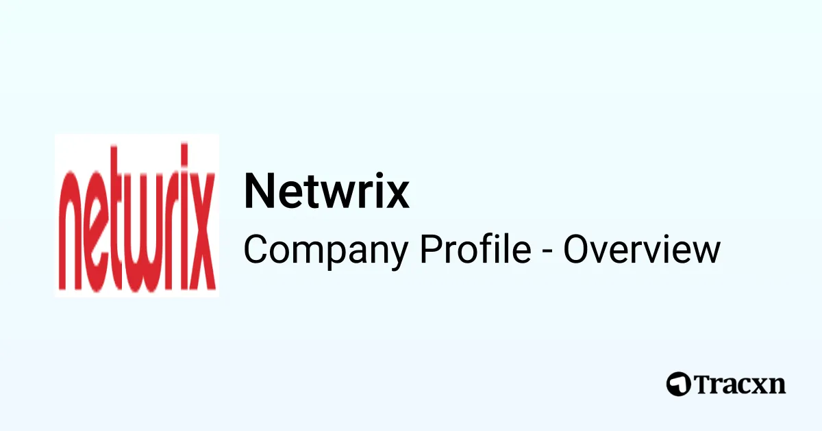 Netwrix - 2025 Company Profile, Team, Funding & Competitors - Tracxn