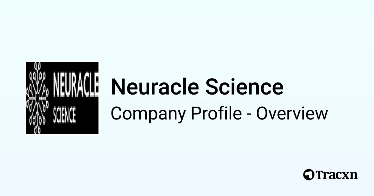 Neuracle Science - 2025 Company Profile, Funding & Competitors - Tracxn