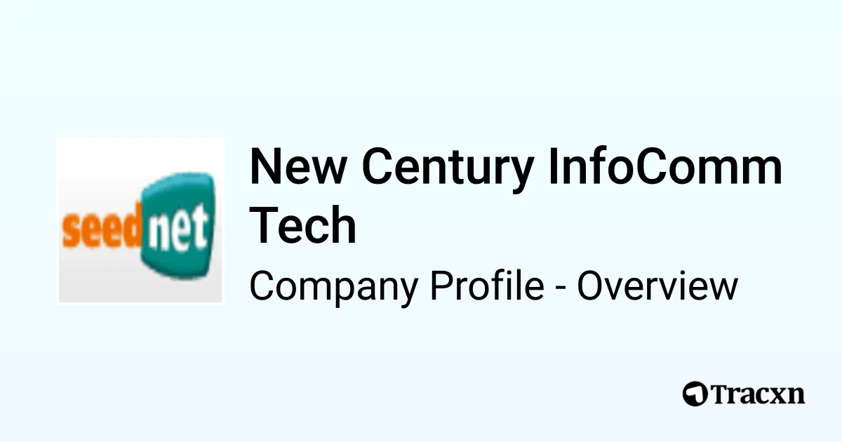 New Century InfoComm Tech - 2026 Company Profile, Funding & Competitors ...