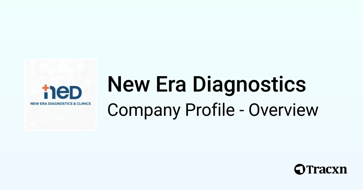 New Era Diagnostics - 2025 Company Profile, Team, Competitors ...