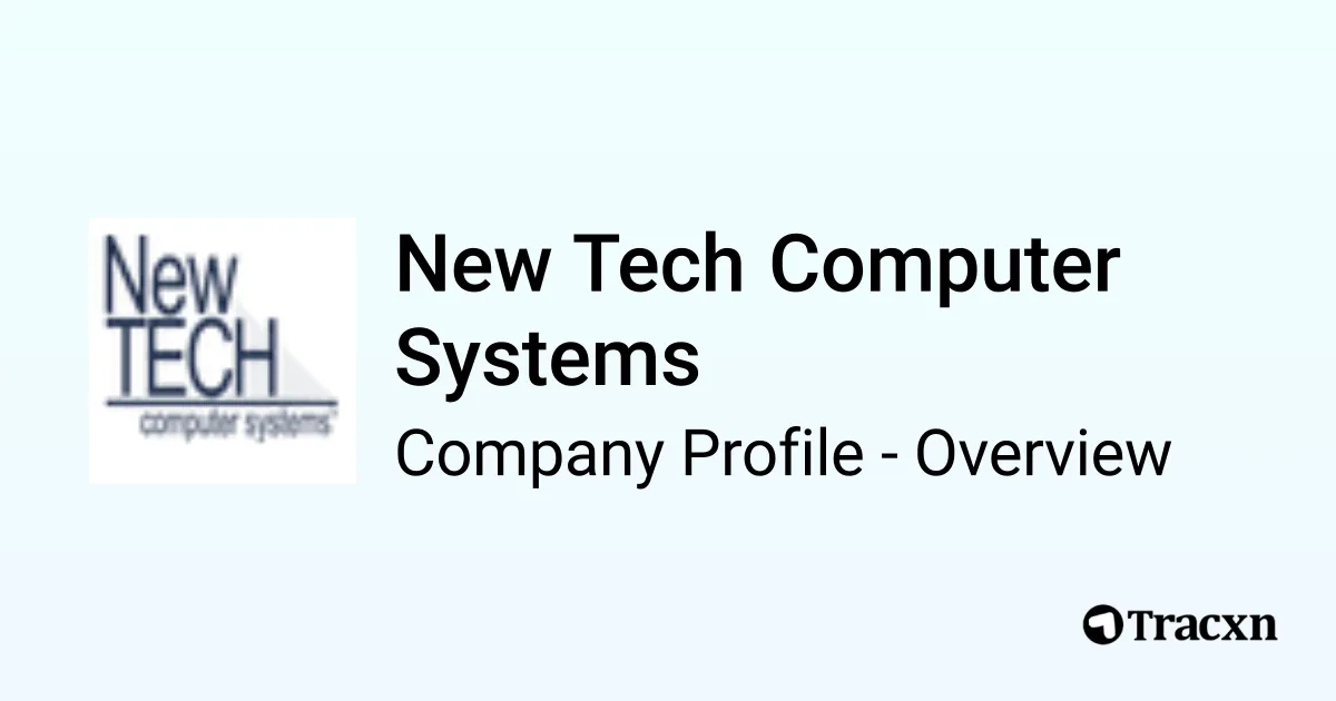 New Tech Computer Systems - 2025 Company Profile & Competitors - Tracxn