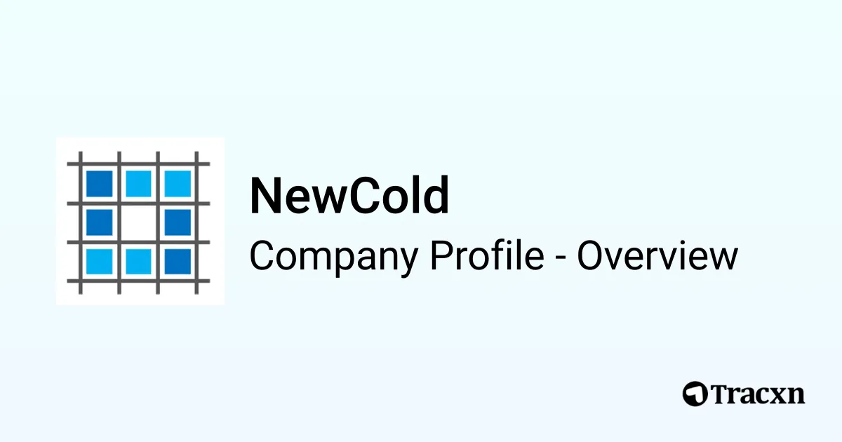 NewCold - 2025 Company Profile, Team, Funding & Competitors - Tracxn