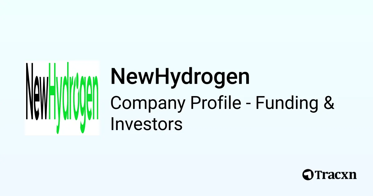 NewHydrogen - 2025 Funding Rounds & List of Investors - Tracxn