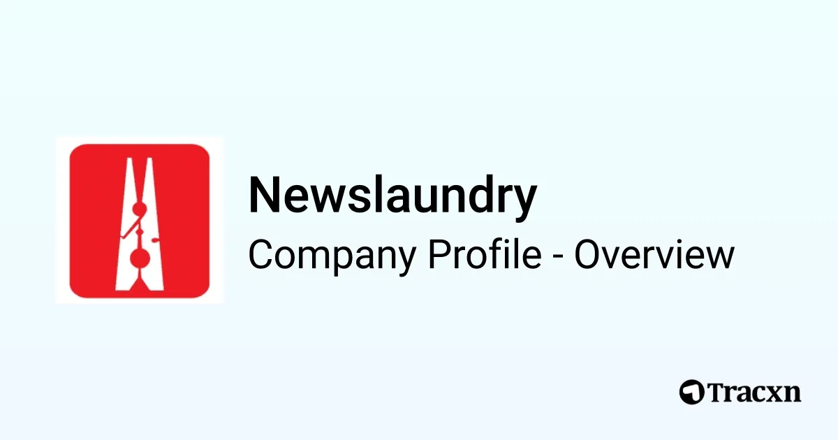 Newslaundry - 2025 Company Profile, Team, Funding, Competitors ...