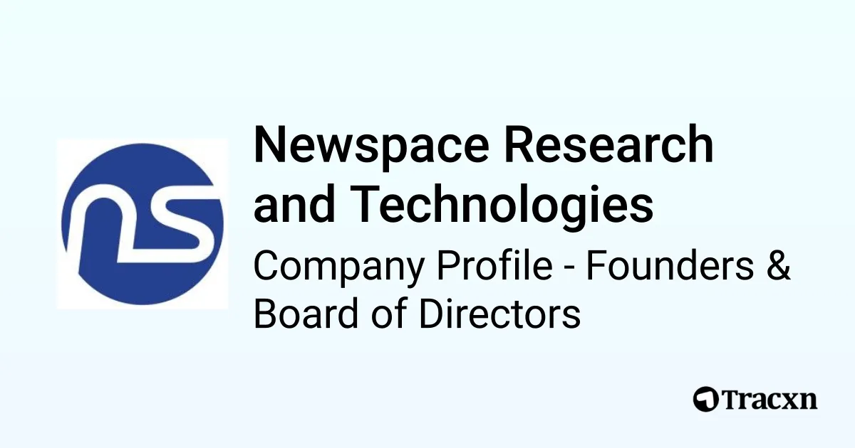 Newspace Research And Technologies Founders And Board Of Directors Tracxn