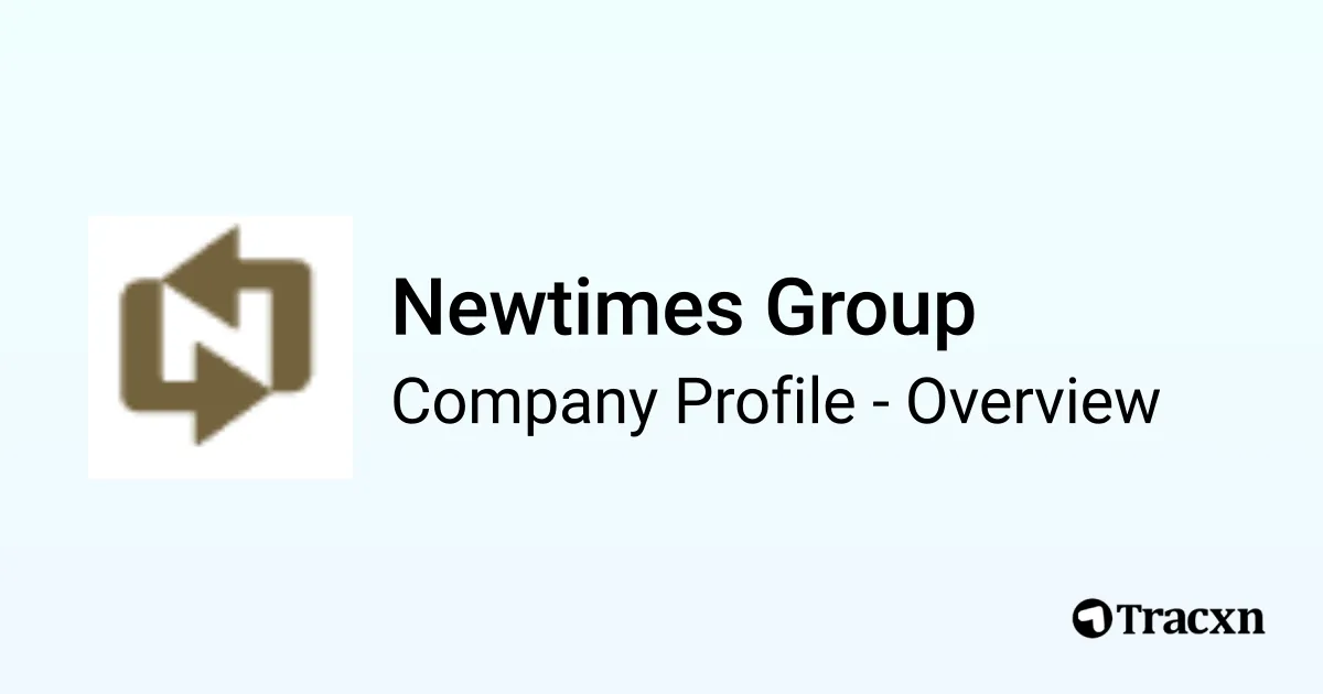 Newtimes Group - 2025 Company Profile & Team - Tracxn