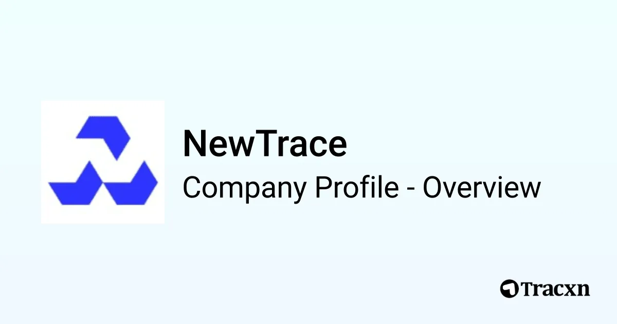NewTrace - 2025 Company Profile, Team, Funding, Competitors ...