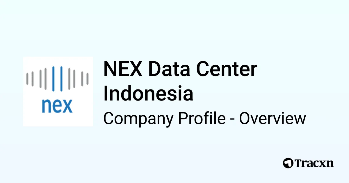 NEX Data Center Indonesia - 2025 Company Profile & Competitors - Tracxn