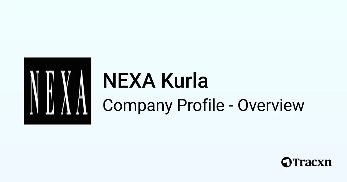 NEXA Kurla - 2025 Company Profile & Competitors - Tracxn