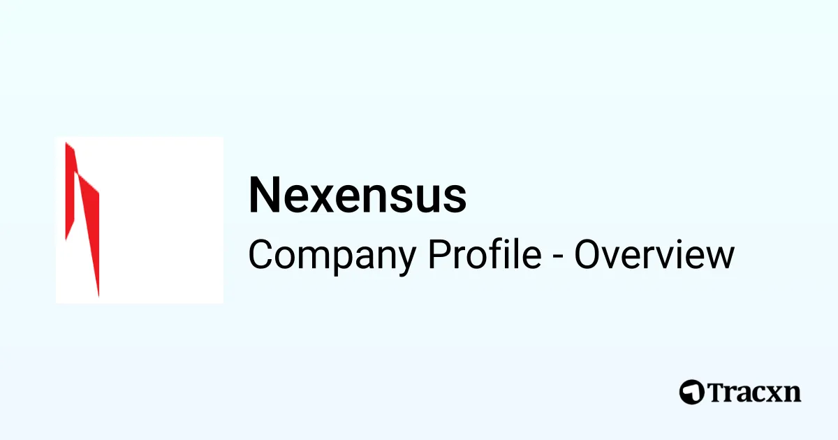 Nexensus - 2025 Company Profile, Team, Funding, Competitors & Financials - Tracxn