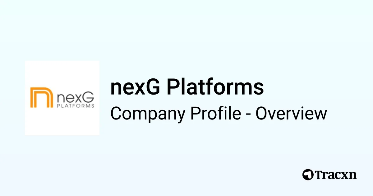 nexG Platforms - 2025 Company Profile, Team, Competitors & Financials - Tracxn