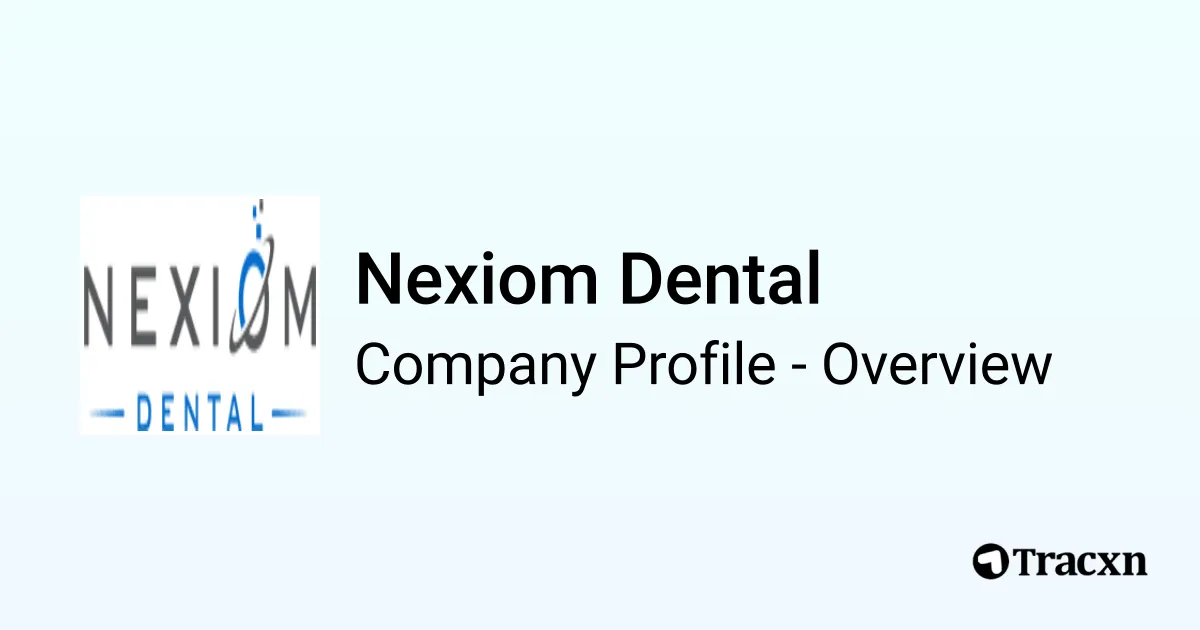 Nexiom Dental - 2025 Company Profile & Competitors - Tracxn