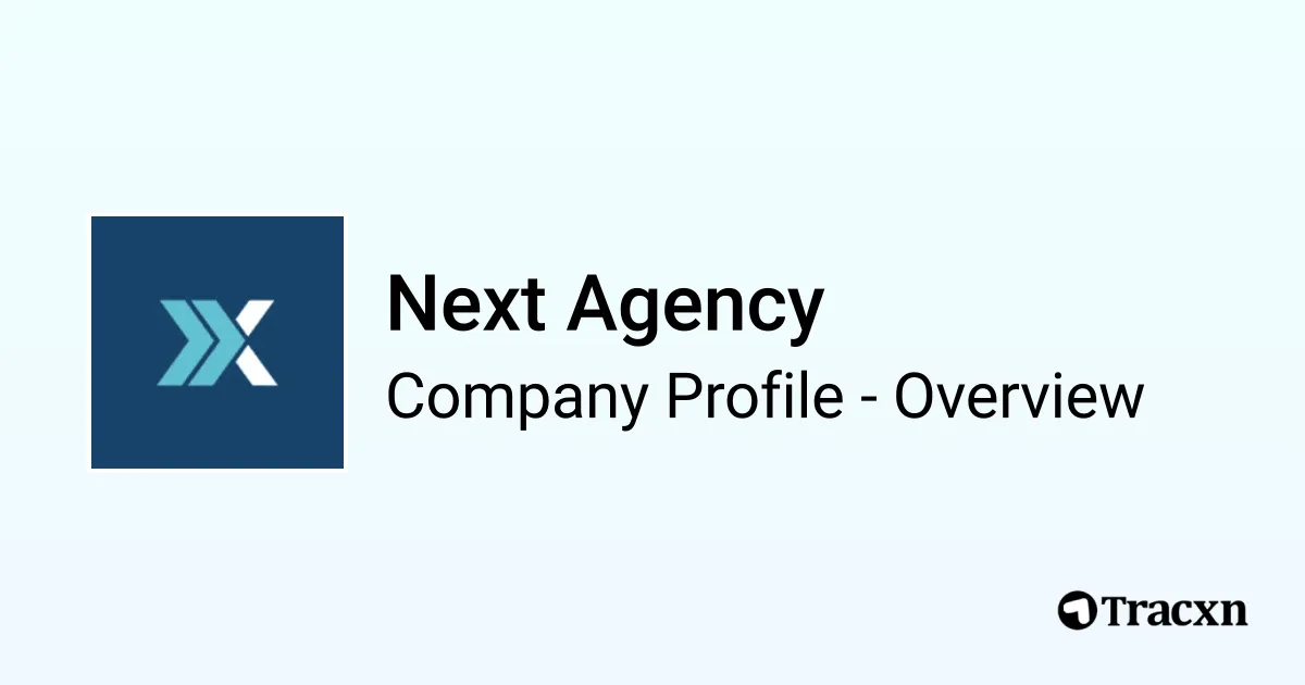 Next Agency - 2025 Company Profile, Team, Funding & Competitors - Tracxn