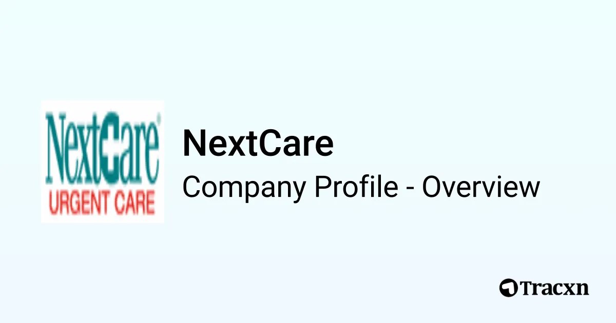 NextCare - 2026 Company Profile, Funding & Competitors - Tracxn