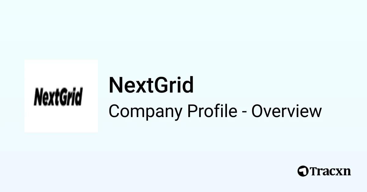 NextGrid - 2026 Company Profile, Team, Funding & Competitors - Tracxn