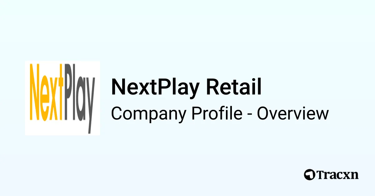 NextPlay Retail - 2025 Company Profile & Competitors - Tracxn