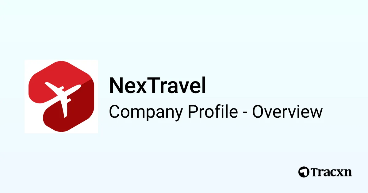 NexTravel - 2026 Company Profile, Team, Funding & Competitors - Tracxn