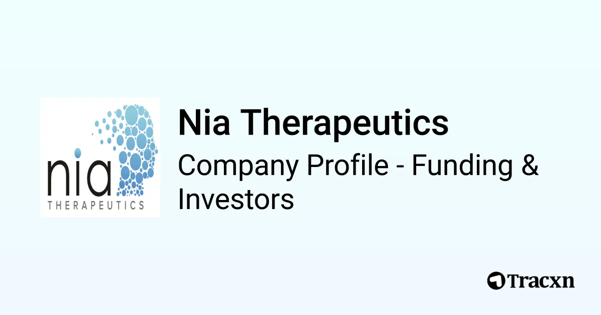 Nia Therapeutics - 2025 Funding Rounds & List of Investors - Tracxn