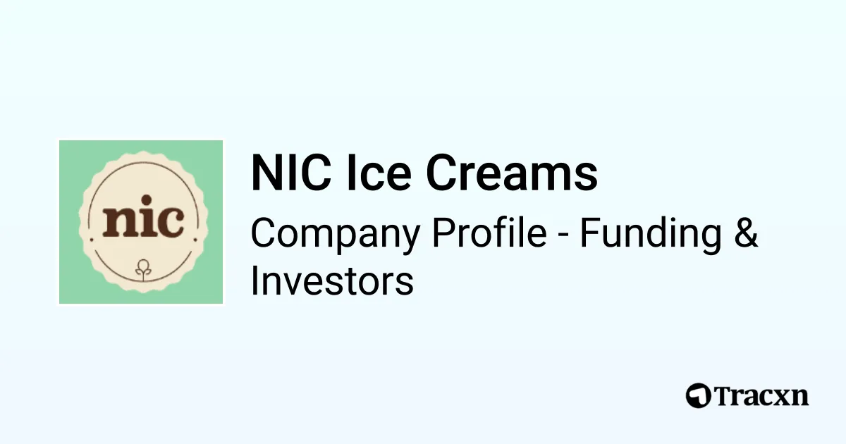 NIC Ice Creams - 2025 Funding Rounds & List of Investors - Tracxn