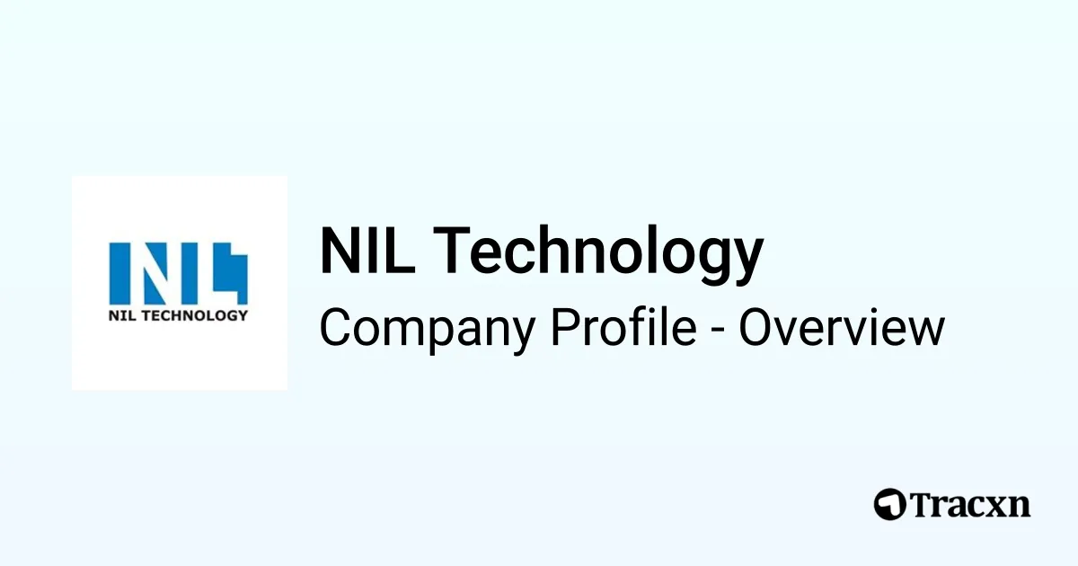 NIL Technology - 2025 Company Profile, Team, Funding, Competitors & Financials - Tracxn