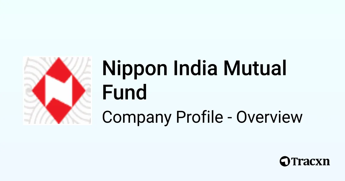 Nippon India Mutual Fund - 2026 Company Profile, Team, Competitors ...